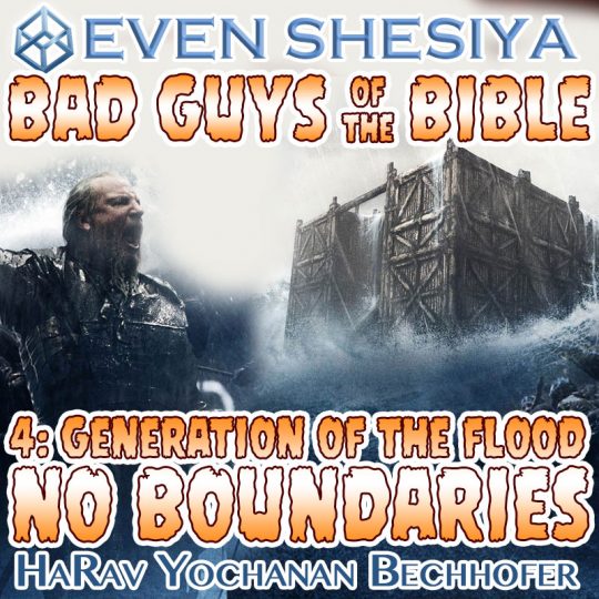 Bad Guys of the Bible 4: Generation of the Flood – No Boundaries – Even ...